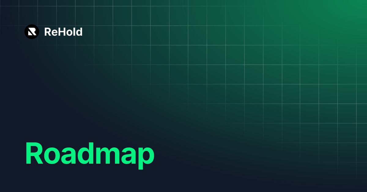 Roadmap | ReHold