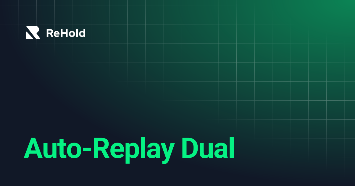 Auto-Replay Dual | ReHold